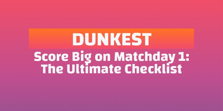 Score Big on Matchday 1: The Ultimate Checklist | Dunkest